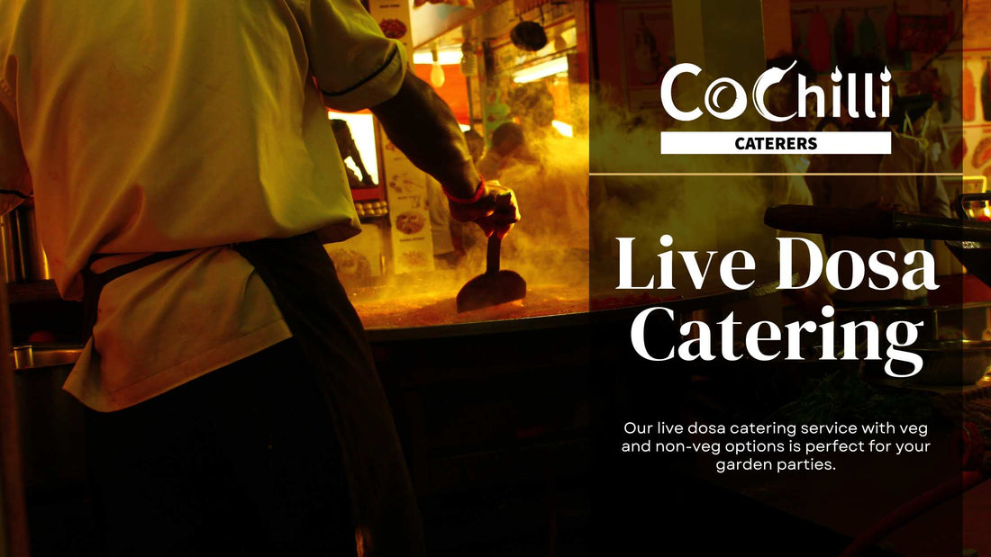 Live Dosa Catering in London | Private Events & Garden Parties – Cochilli